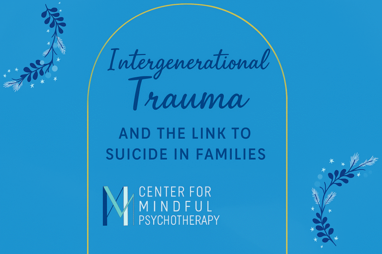 Intergenerational Trauma and Suicide: Understanding the Link | Center for Mindful Therapy