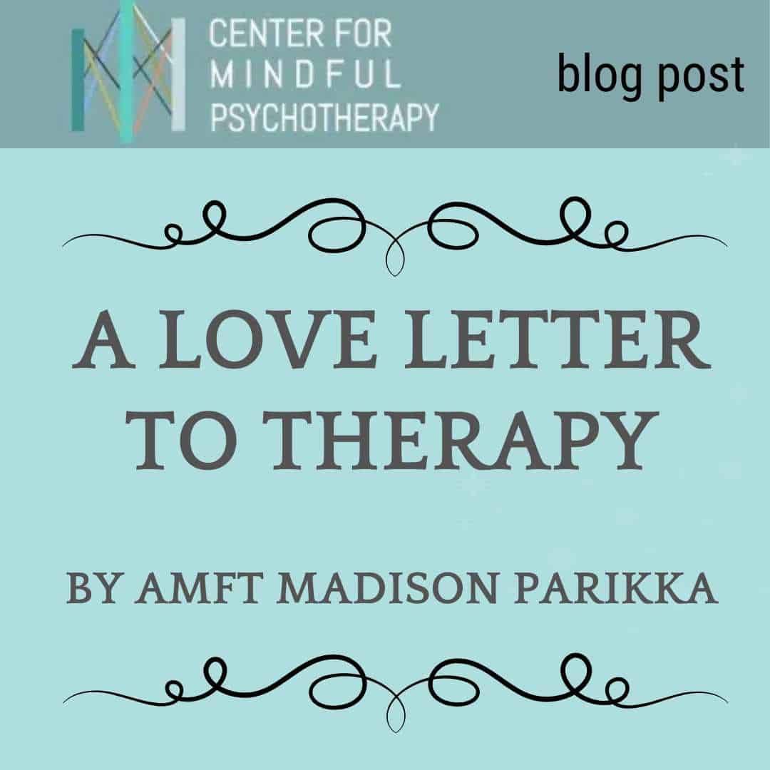 A Love Letter to Therapy by AMFT Madison Parikka | Center for Mindful ...